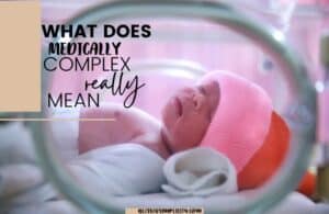 What does medically complex mean?